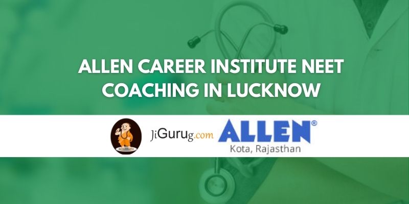 ALLEN Career Institute NEET Coaching In Lucknow