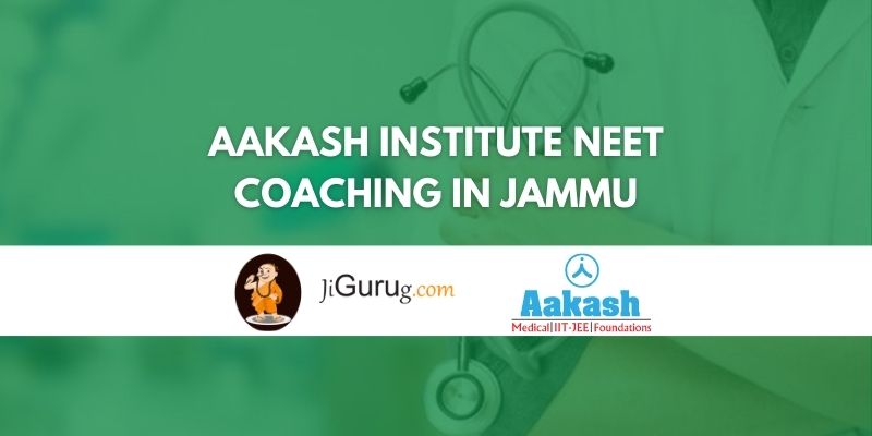 Aakash Institute NEET Coaching In Jammu - JiGuruG.com