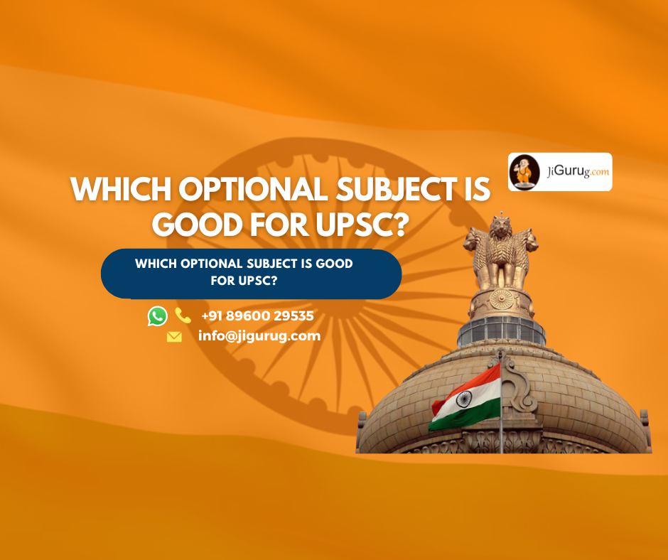 Which Optional Subject Is Good For UPSC Jigurug which-optional-subject-is-good-for-upsc-jigurug