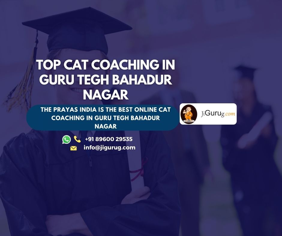 Top MBA Coaching Institute In Guru Tegh Bahadur Nagar
