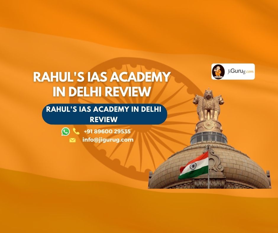 Rahul's IAS Academy In Delhi - JiGurug.com