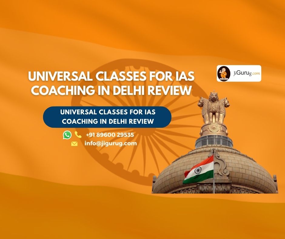 Universal Classes For IAS Coaching In Delhi - JiGurug.com