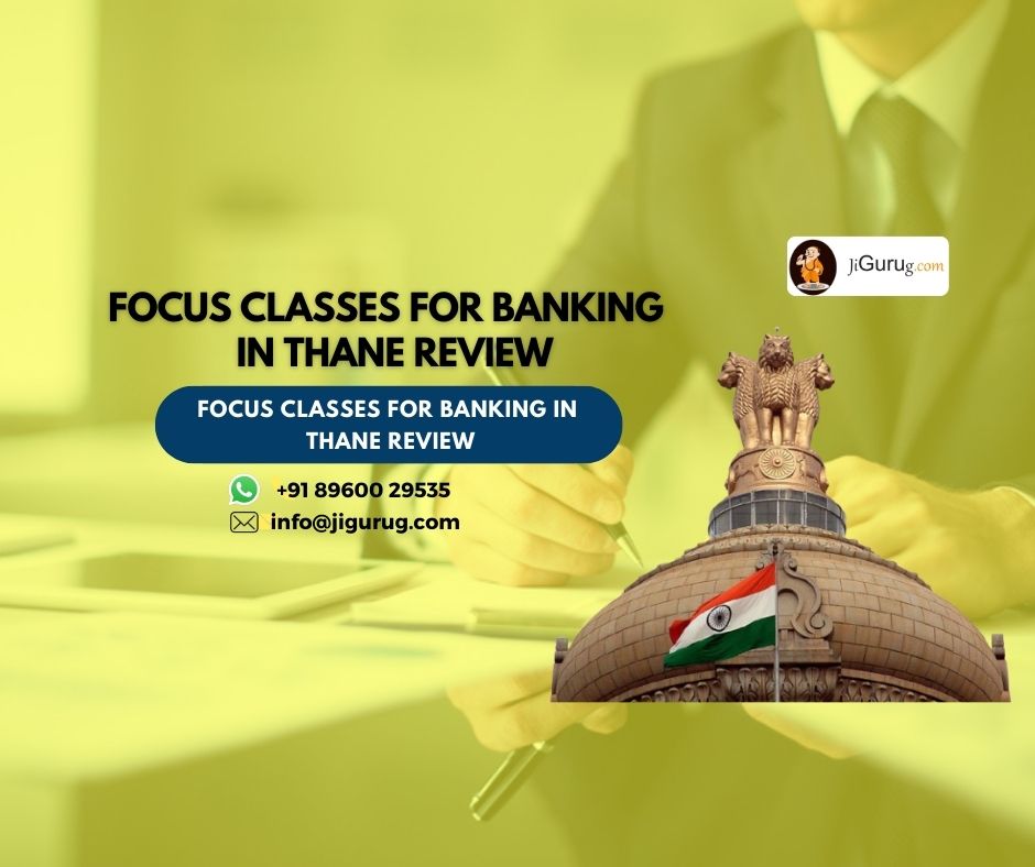 Focus Classes For Banking In Thane | JiGuruG.com