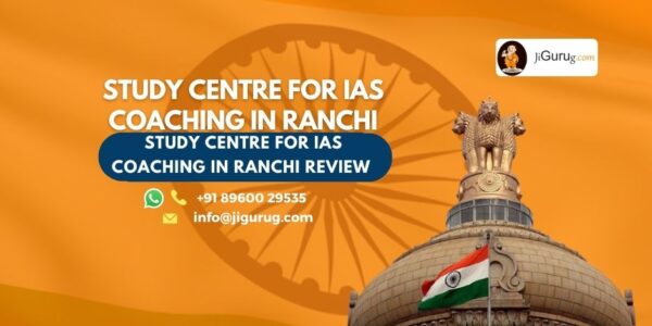 Study Centre For IAS Coaching In Ranchi | JiGuruG.com