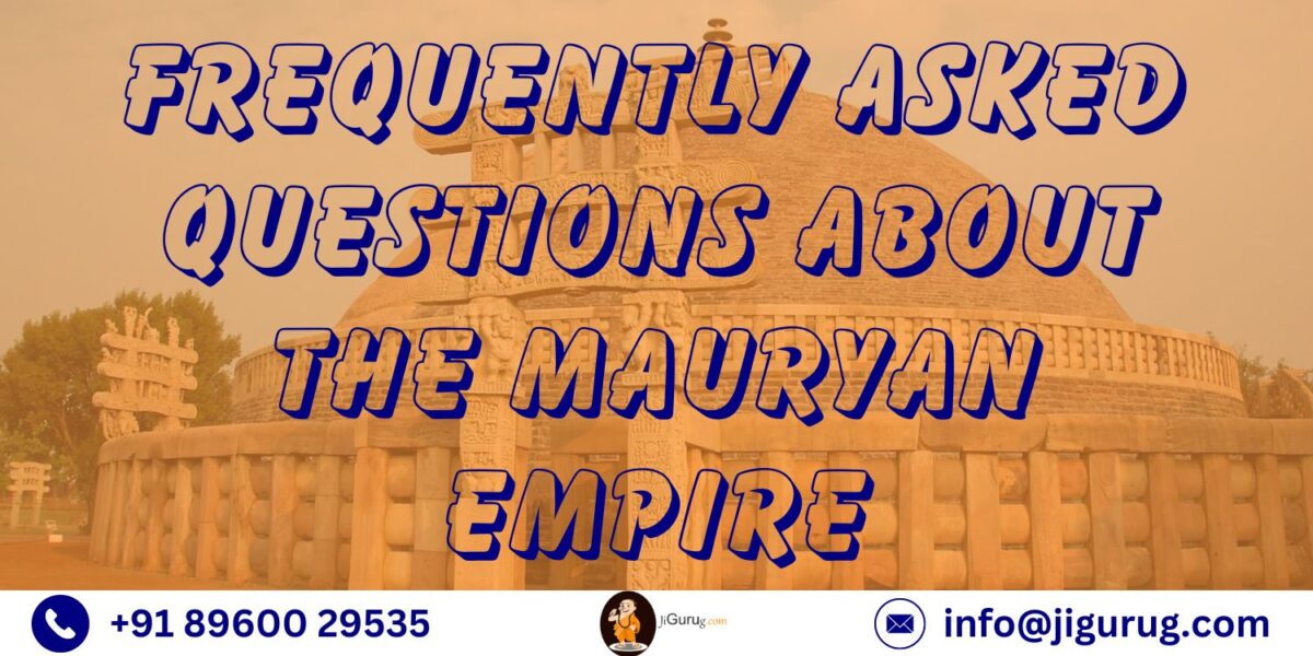 The Mauryan Empire: Rise, Achievements, And Legacy