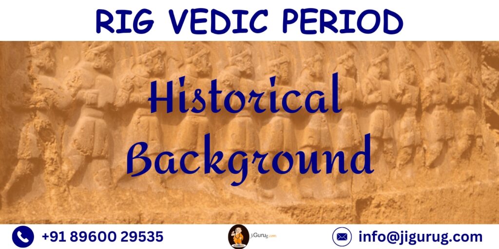 Rig Vedic Period: Society, Economy, Religion, And Literature